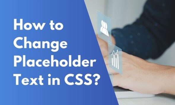 CSS How To Change Placeholder Text Life In Coding