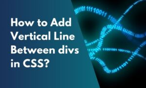 CSS How to Add Vertical Line between divs - Life in Coding