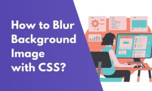 How to blur background image with CSS? - Life in Coding